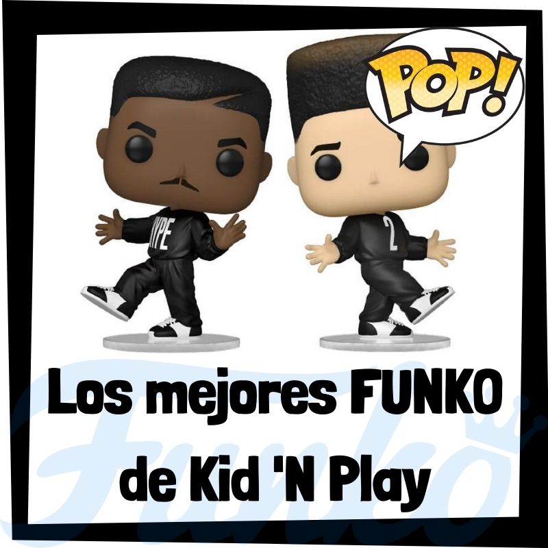 Los mejores FUNKO POP de Kid 'N Play