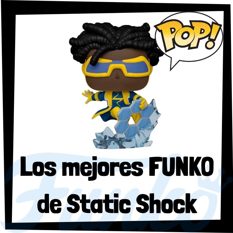 Los mejores FUNKO POP de Static Shock
