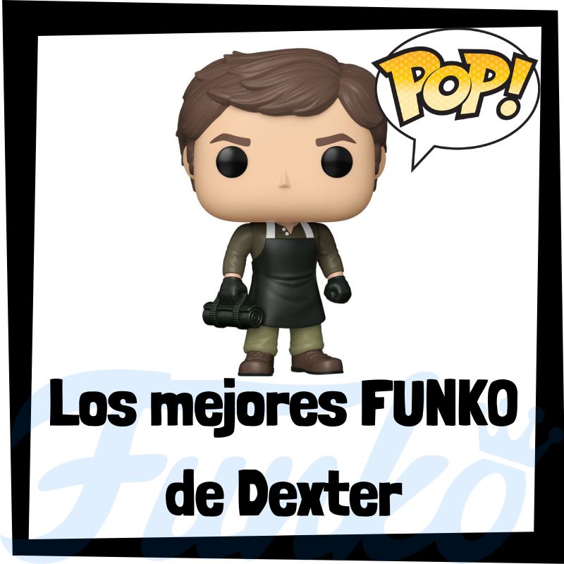 Los mejores FUNKO POP de Dexter